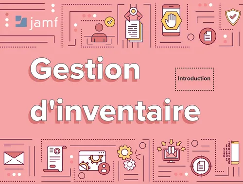 Introduction à la gestion d'inventaire | Jamf