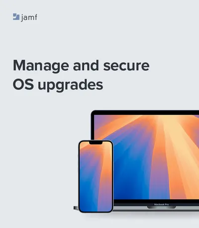 Manage and secure OS Upgrades with Jamf