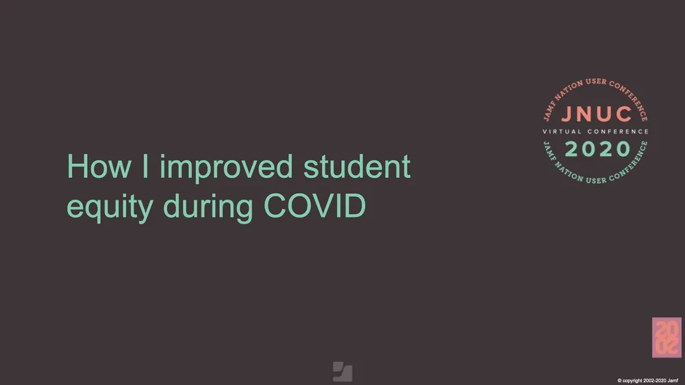 How to improve student equity during a pandemic | JNUC 2020 | Jamf