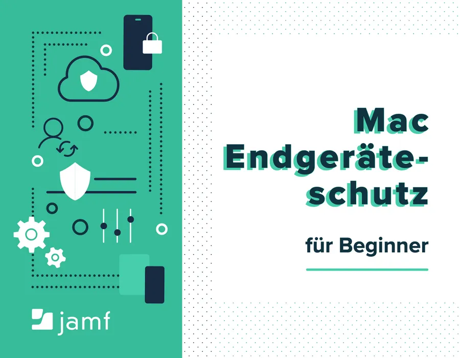 Mac Endgeräte-Sicherheit für Beginner | Apple Sicherheit | Jamf