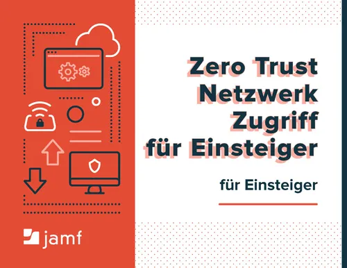 Zero Trust Netzwerkzugriff für Einsteiger | Jamf Private Access