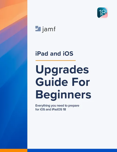 iPadOS and iOS Upgrades Guide For Beginners | Jamf iPadOS and iOS Upgrades Guide For Beginners | Jamf