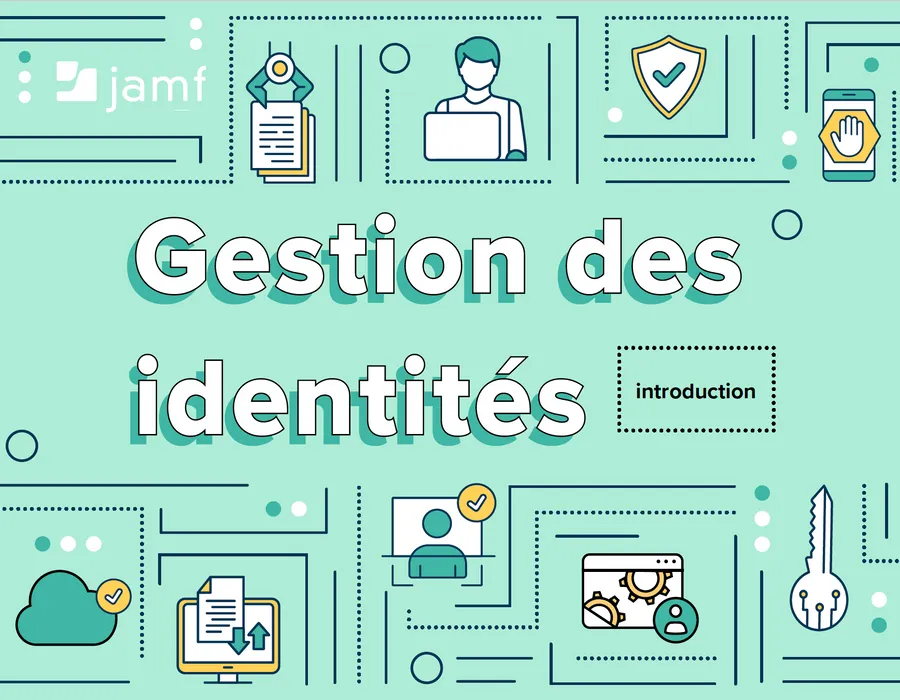 Introduction à la gestion des identités | Jamf Introduction à la gestion des identités | Jamf