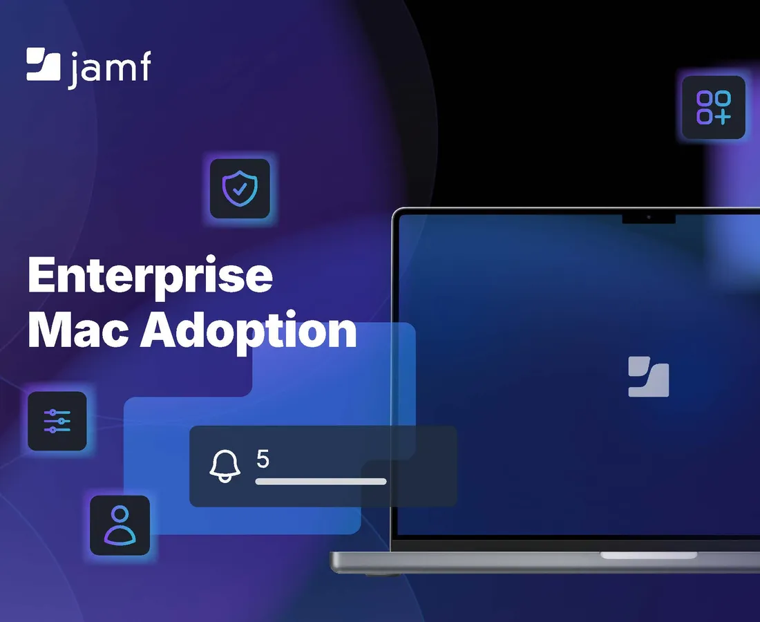 Enterprise Mac Adoption: Deploy with confidence Mac at scale