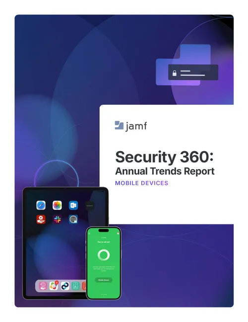 Jamf Security 360: 2025 Mobile Security Trends & Insights