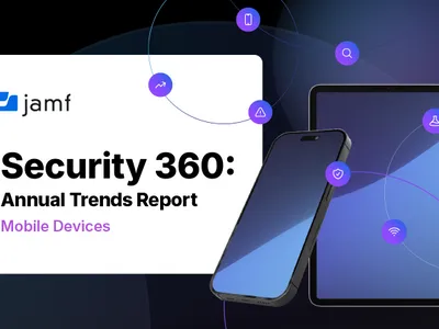 Jamf Security 360: 2026 Mobile Device Security Threats