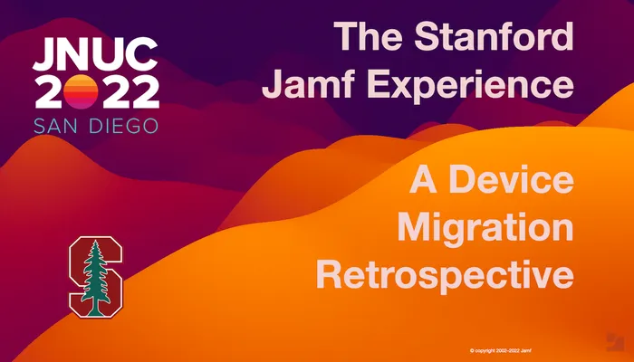 The Stanford Jamf Experience. MDM Device Migration to Jamf