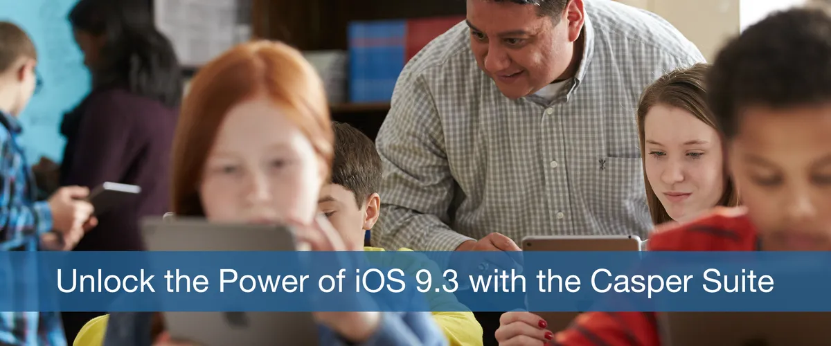 Five Ways to Leverage the New Tools in iOS 9.3 | JAMF Software