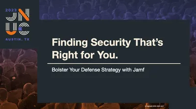 Choosing the Right Apple Security Solution with Jamf.