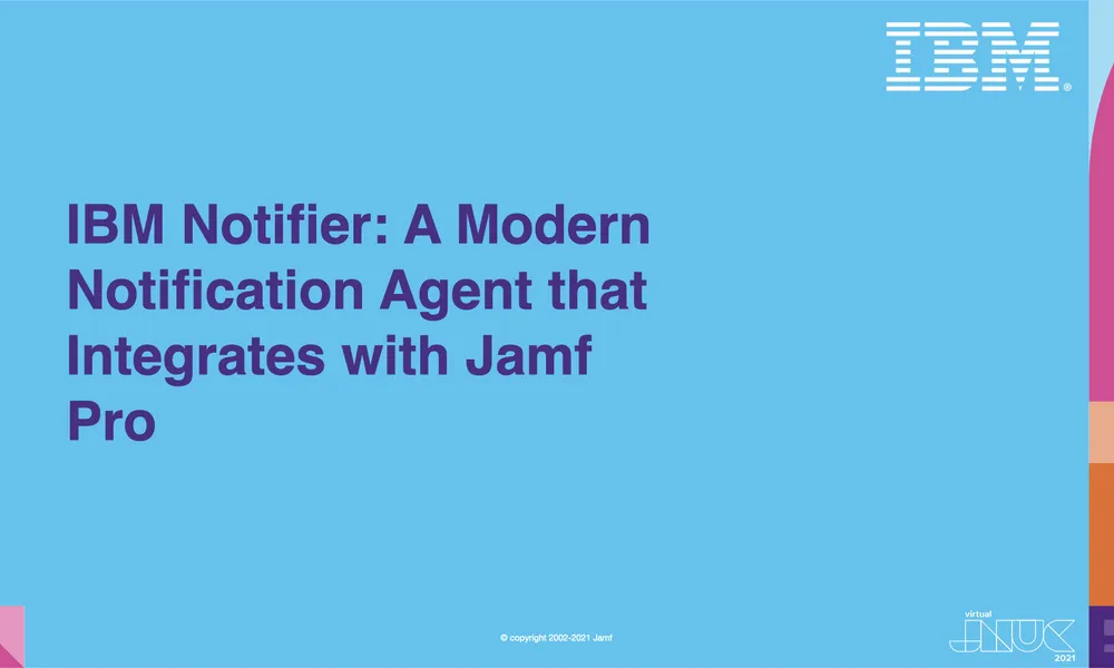IBM Notifier: A modern notification agent integration with Jamf Pro