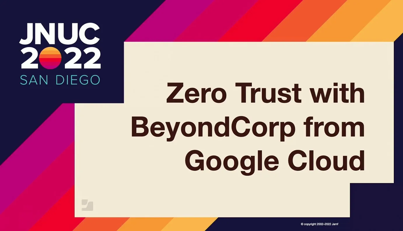 Google's implementation of the zero-trust model in Apple environment.