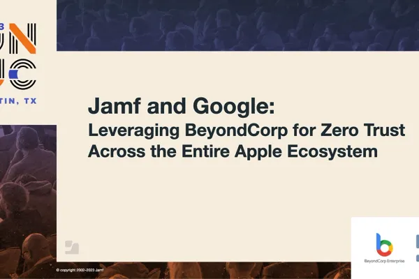 Zero-Trust Network Access (ZTNA) with Jamf and Google | Blog | Jamf