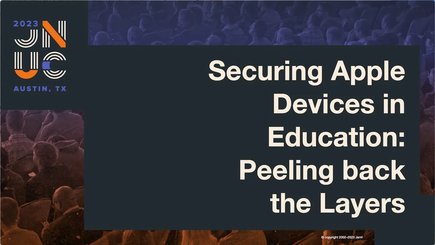 Securing Teacher and Student Devices with Jamf