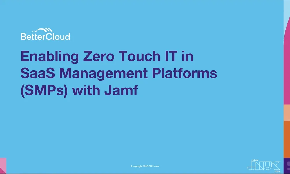 Enabling Zero-Touch IT in SaaS Management Platforms (SMPs) with Jamf ...