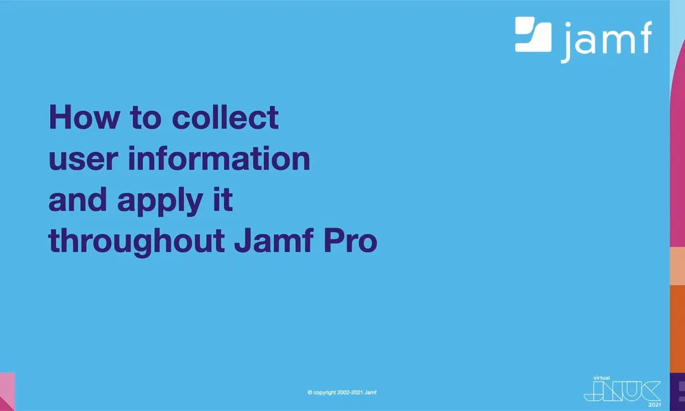 How to collect user information and apply it throughout Jamf Pro | JNUC ...