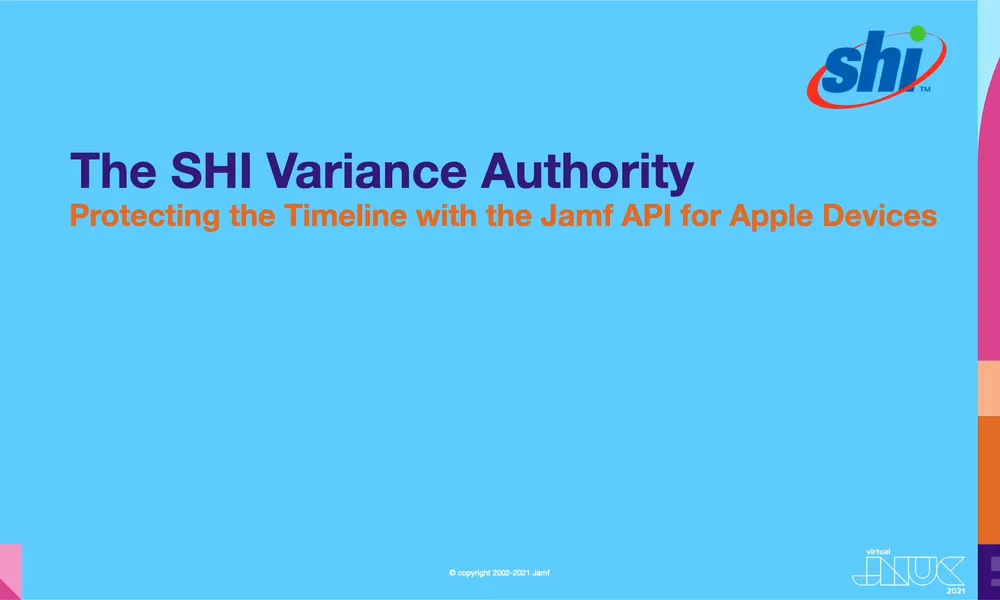 The SHI Variance Authority: Protecting the Timeline with the Jamf API for Apple devices | JNUC ...