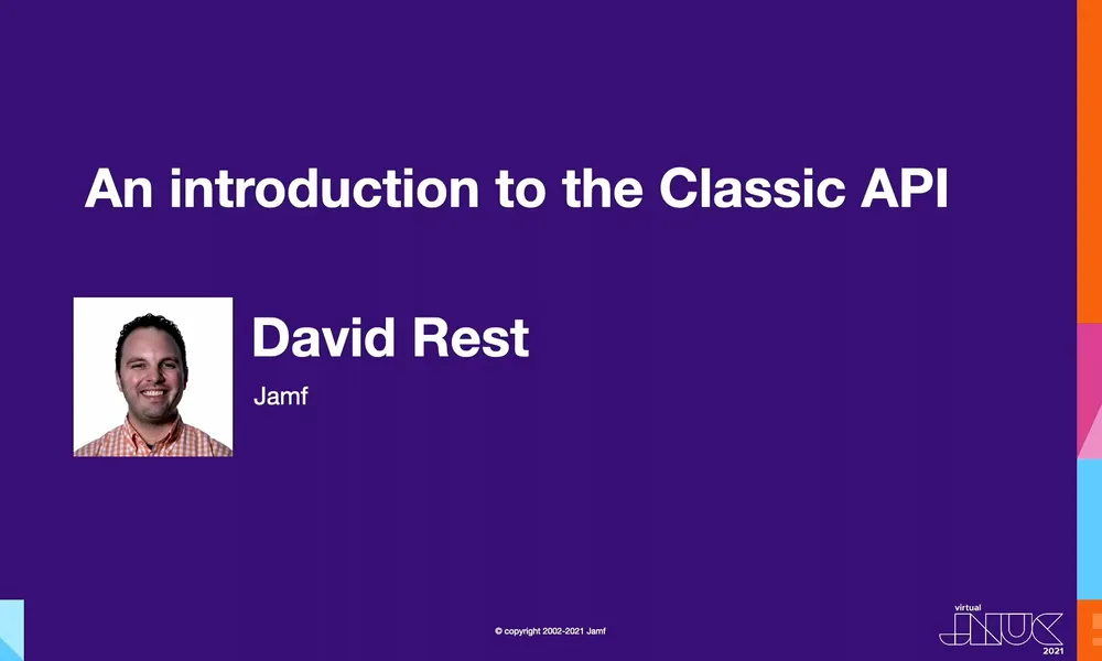An introduction to the Classic API | JNUC 2021 | Jamf