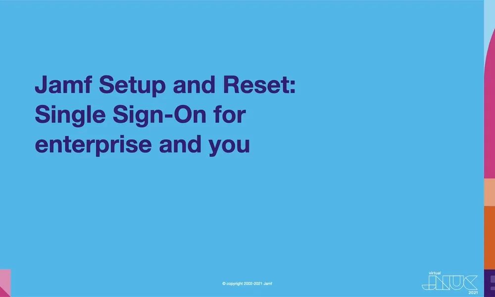 Jamf Setup and Reset - Single Sign-On for enterprise and you | JNUC ... Jamf Setup and Reset - Single Sign-On for enterprise and you | JNUC ...
