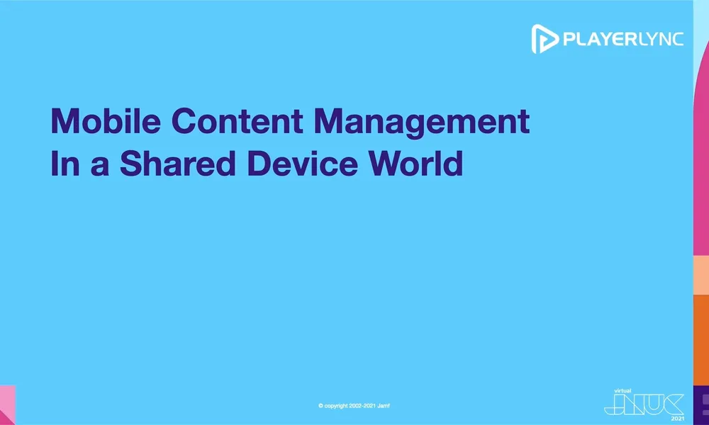 Mobile content management in a shared device world | JNUC 2021 | Jamf