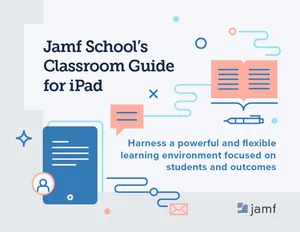 Jamf School's Classroom Guide for iPad
