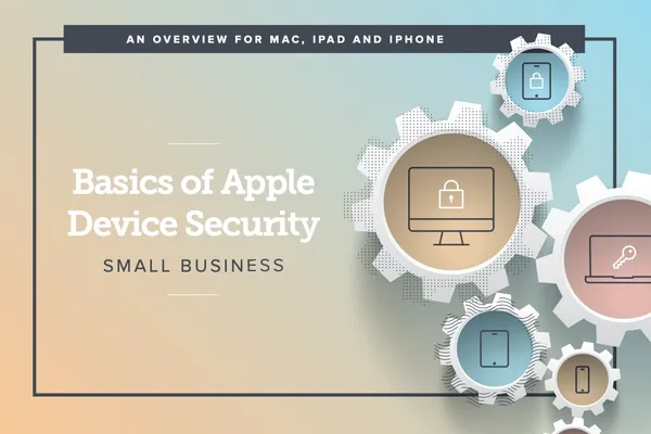 Basics of Apple Device Security in Small Business | Jamf