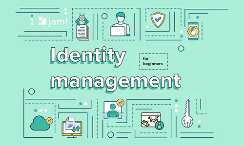 Identity and Access Management for Beginners - Jamf