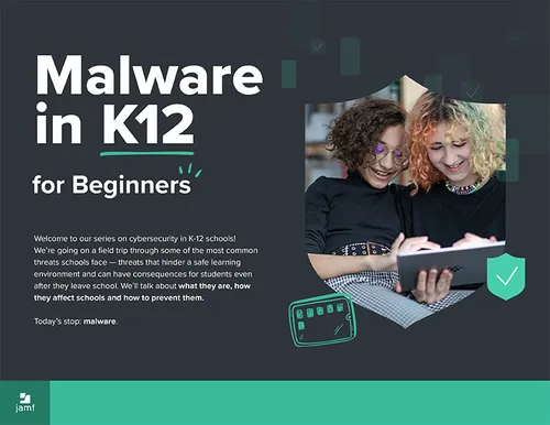 Cybersecurity Guide for Schools: How to prevent Malware