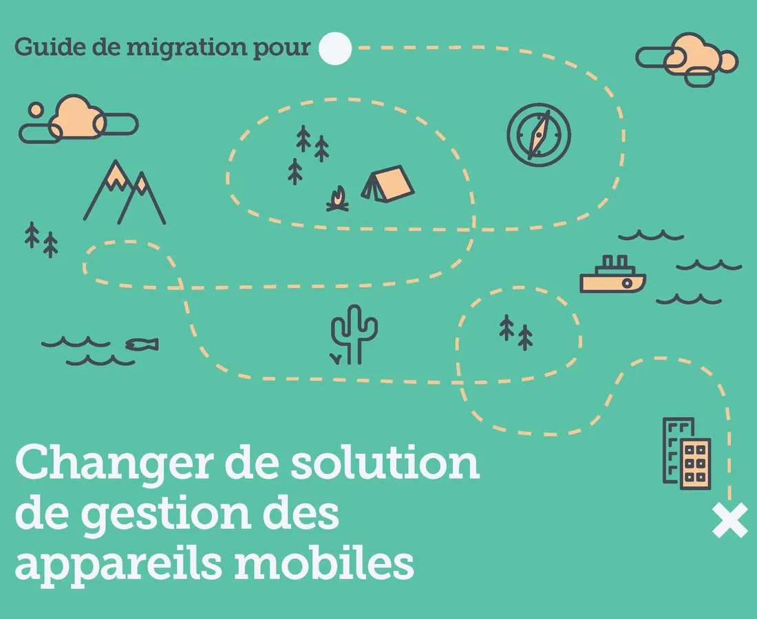 Guide de migration pour changer de solution de gestion des appareils ...