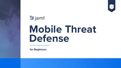 What is Mobile Threat Defense (MTD). Improve Enterprise security