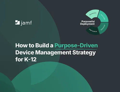 Build a Purpose-Driven K-12 Device Management Strategy | Best Strategy ...