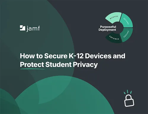 Purposeful Security for K-12: Protect Student Data & Devices | Mac & iPad security