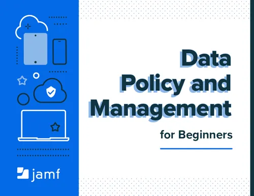 Data Policy and Management for Beginners | Jamf