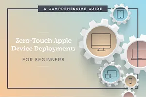 Zero-touch Apple Device Deployments for Beginners | Jamf