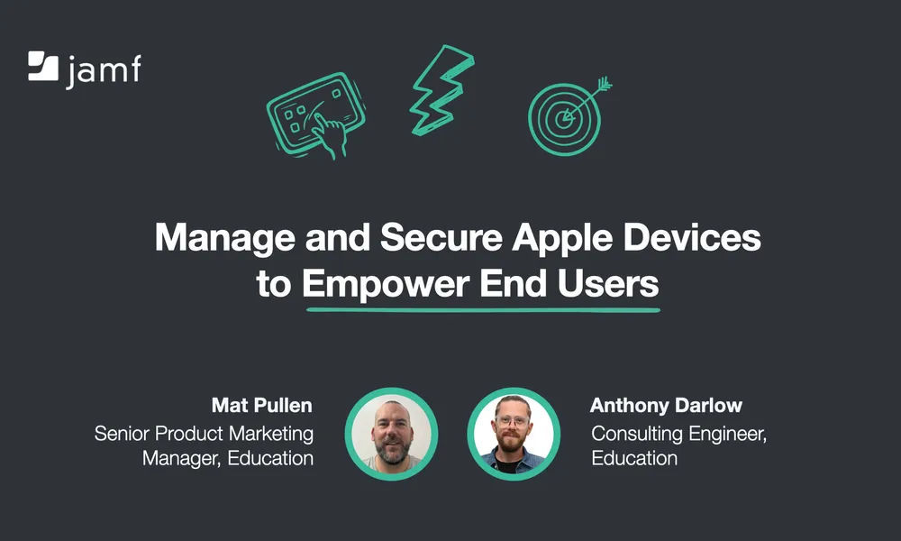Manage and Secure Apple devices to empower end users