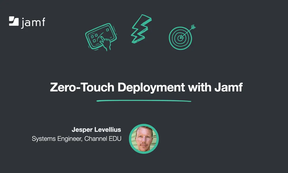 Zero-Touch Deployment with Jamf Zero-Touch Deployment with Jamf